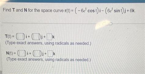 Solved Find T And N For The Space Curve