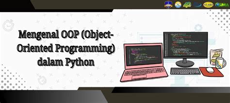 Mengenal Oop Object Oriented Programming Dalam Python Object