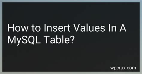 How To Insert Values In A Mysql Table In 2025