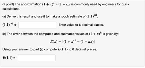 Solved 1 Point The Approximation 1 X K≈1 Kx Is Commonly