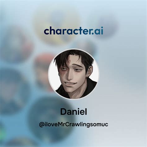 Chat with Daniel | character.ai | Personalized AI for every moment of your day