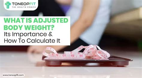What Is Adjusted Body Weight Know Its Importance Toneop Fit