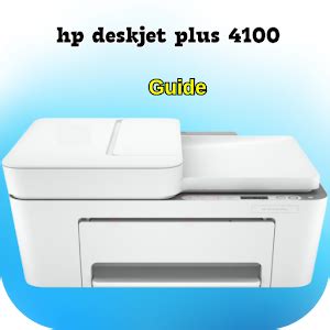 Hp Deskjet Plus 4100 Guide Latest Version For Android Download APK