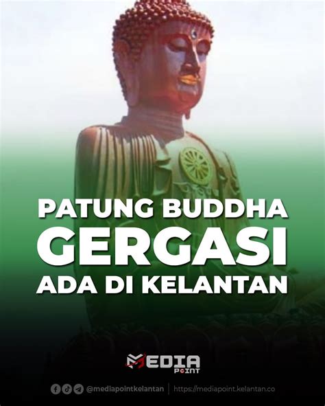 Patung Buddha Gergasi Ada Di Kelantan