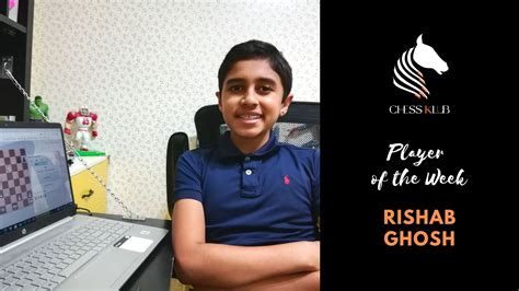 Rishab Ghosh And His Exceptional Win Rates Chess Klub