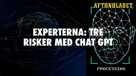 Experterna Tre Risker Med Chat Gpt Aftonbladet Tv