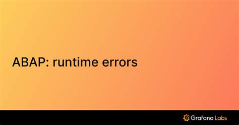 Abap Runtime Errors Grafana Labs