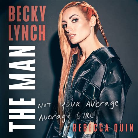 Becky Lynch The Man Not Your Average Average Girl The Sunday Times