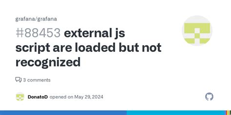 External Js Script Are Loaded But Not Recognized · Issue 88453 · Grafanagrafana · Github