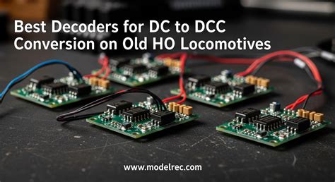 6 Best Decoders For Dc To Dcc Conversion On Old Ho Locomotives August