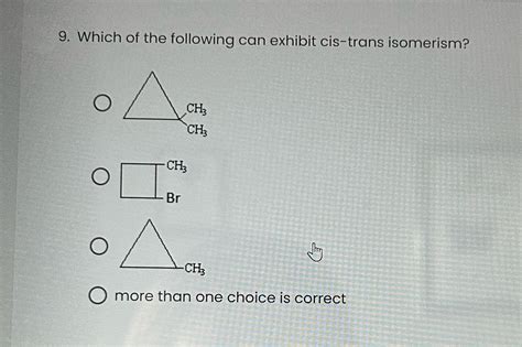 [solved] 9 9 Which Of The Following Can Exhibit Cis Trans Isomerism O Ch3 Course Hero