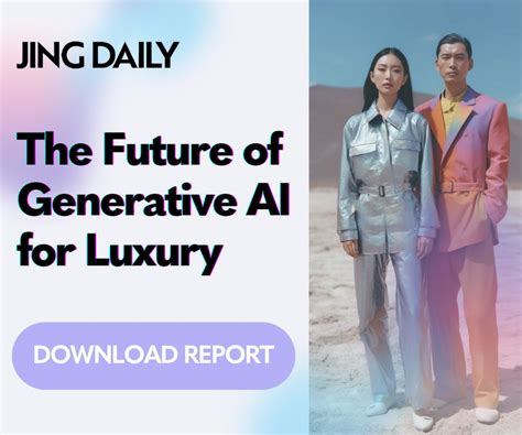 Jing Zhang On Linkedin The Future Of Generative Ai For Luxury Jing Daily