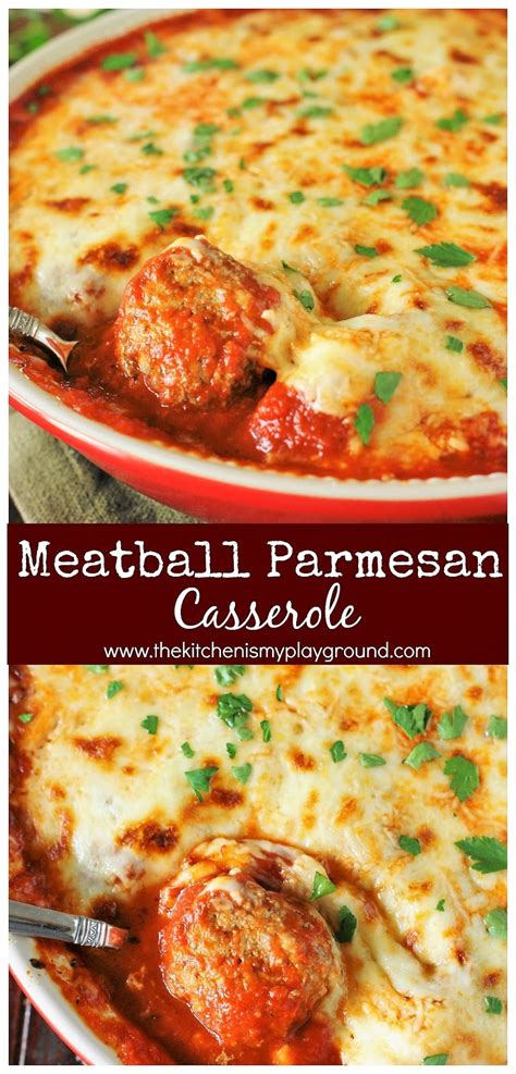 Easy Meatball Parmesan Casserole The Kitchen Is My Playground Food Ideas