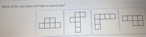 solved which of the nets below will make a closed cube [math]