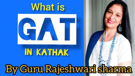 What Is Gat In Kathak By Guru Rajeshwari Sharma YouTube