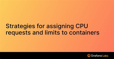 Strategies For Assigning Cpu Requests And Limits To Containers