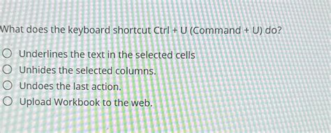 Solved What Does The Keyboard Shortcut Ctrl Command U
