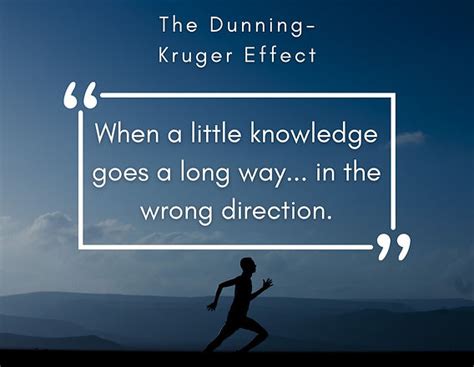 Dunning Kruger Effect Quotes How The Dunning Kruger Effect Can