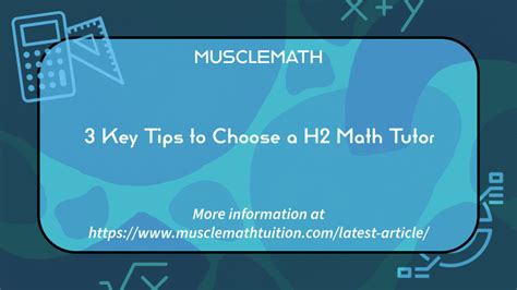 3 Key Tips To Choose A H2 Math Tutor • Musclemath Tuition
