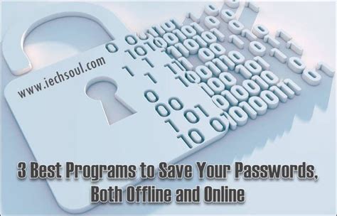 3 Best Programs To Save Your Passwords Both Offline And Online