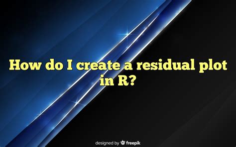 How To Create And Interpret Residual Plots In R