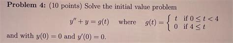 Solved Problem 4 10 Points Solve The Initial Value