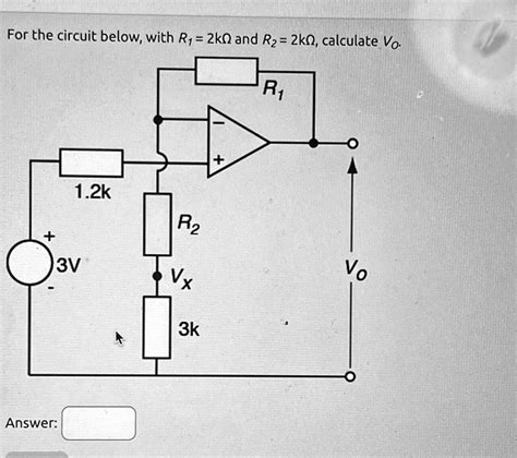 solved for the circuit below with r1 2kΩ and r2 2kΩ calculate v0
