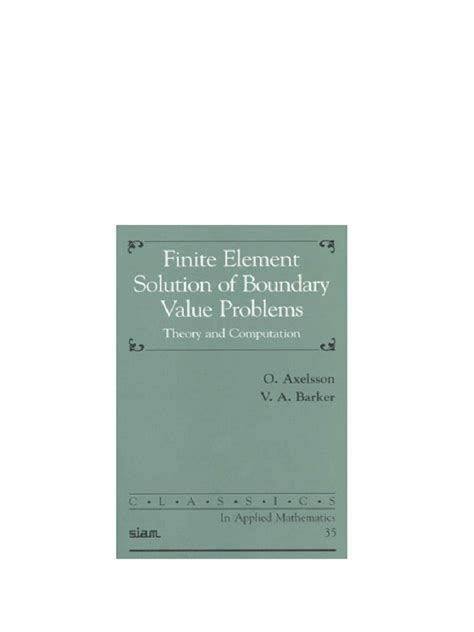 Finite Element Solution Of Boundary Value Problems Theory And Computation Classics In Applied