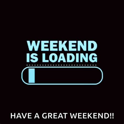 Let Your Weekend Begin Enjoy 