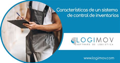 Características De Un Sistema De Control De Inventarios