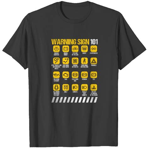 Warning Sign 101 Funny Precautions Tee Humor T Shirt Sold By Stephen