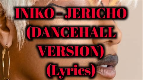 Iniko Jericho Dancehall Version Lyrics Youtube