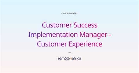 Remote Customer Success Implementation Manager Customer Experience Remote Customer Success Implementation Manager Customer Experience