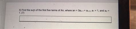 solved 5 find the sum of the first five terms of an where