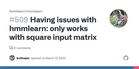 Having Issues With Hmmlearn Only Works With Square Input Matrix · Issue 509 · Hmmlearn
