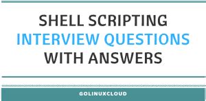 Shell Scripting Interview Questions With Answers Golinuxcloud