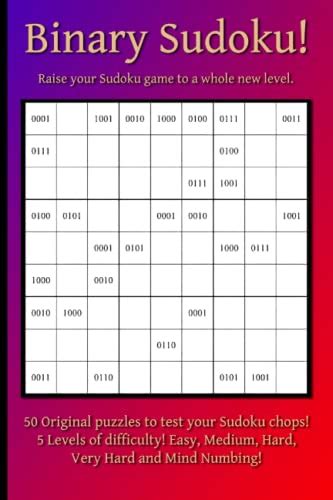 Binary Sudoku Raise Your Sudoku Game To A Whole New Level By Paul