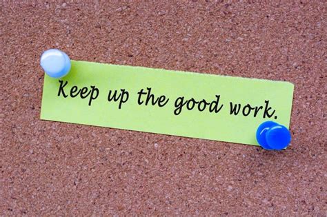 Keep Up Good Work Quotes Images Free Download On Freepik