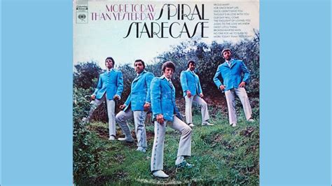More Today Than Yesterday Spiral Starecase Youtube