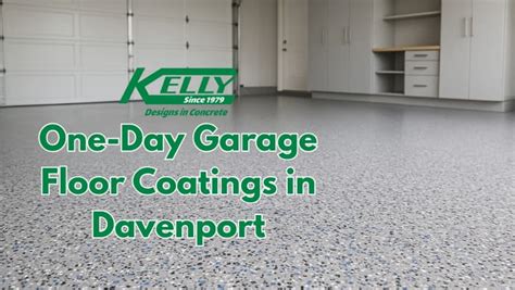 One Day Garage Floor Coatings In Davenport Kelly Designs
