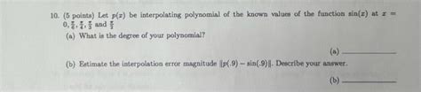 solved 10 5 points let p x be interpolating polynomial