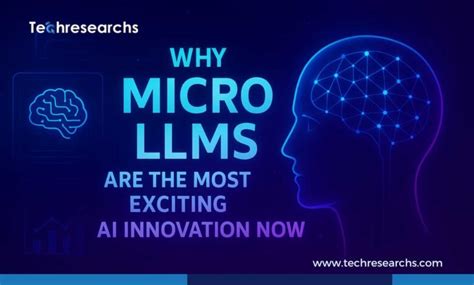 Micro Llms The Most Exciting Ai Innovation Today