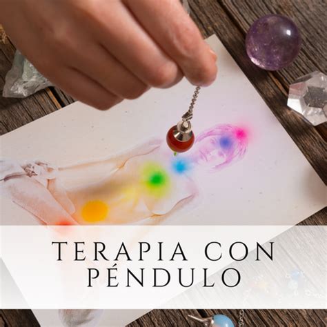 Terapia Con Péndulo Escuela Luz De Amor