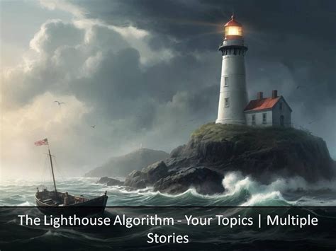 The Lighthouse Algorithm Short Story Your Topics Multiple Stories