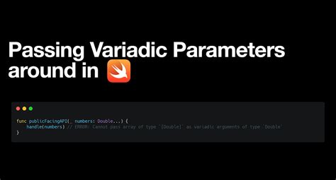 Demystifying Variadic Parameters In Swift A Comprehensive Guide By