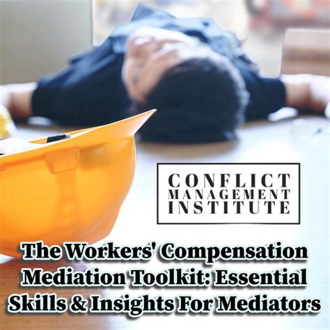 The Workers Compensation Mediation Toolkit Essential Skills