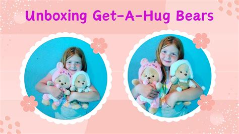 Unboxing Get A Hug Bears Youtube