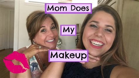 My Mom Does My Makeup Youtube My Mom Does My Makeup Youtube