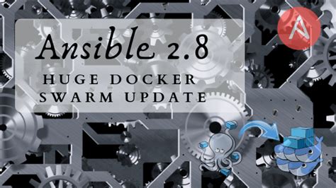 manage the docker swarm nodes new ansible 2 8 modules developed by me