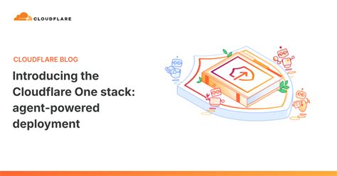 Introducing The Cloudflare One Stack Agent Powered Deployment